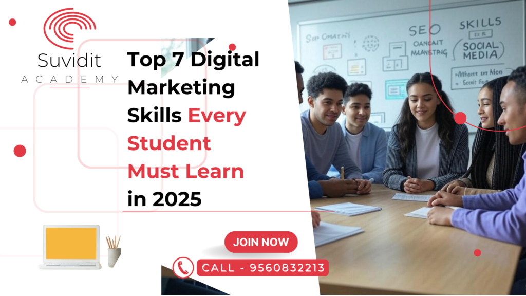 Top 7 Digital Marketing Skills Every Student Must Learn in 2025 - Suvidit Academy